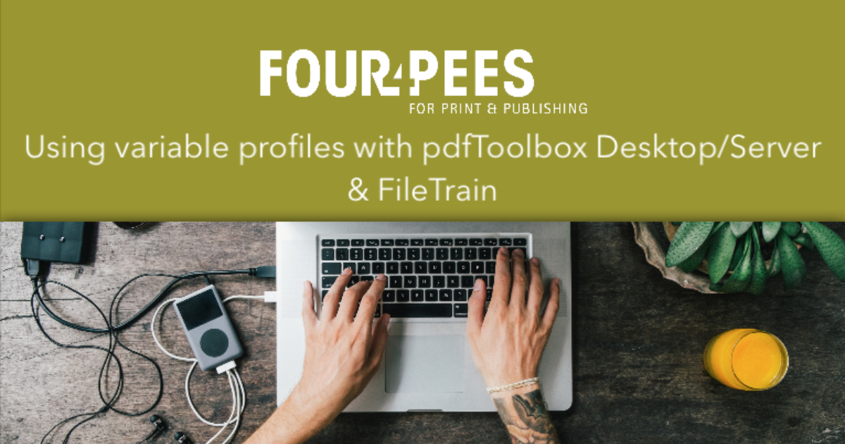 Four Pees ••• Webinar - Using variable profiles with pdfToolbox…